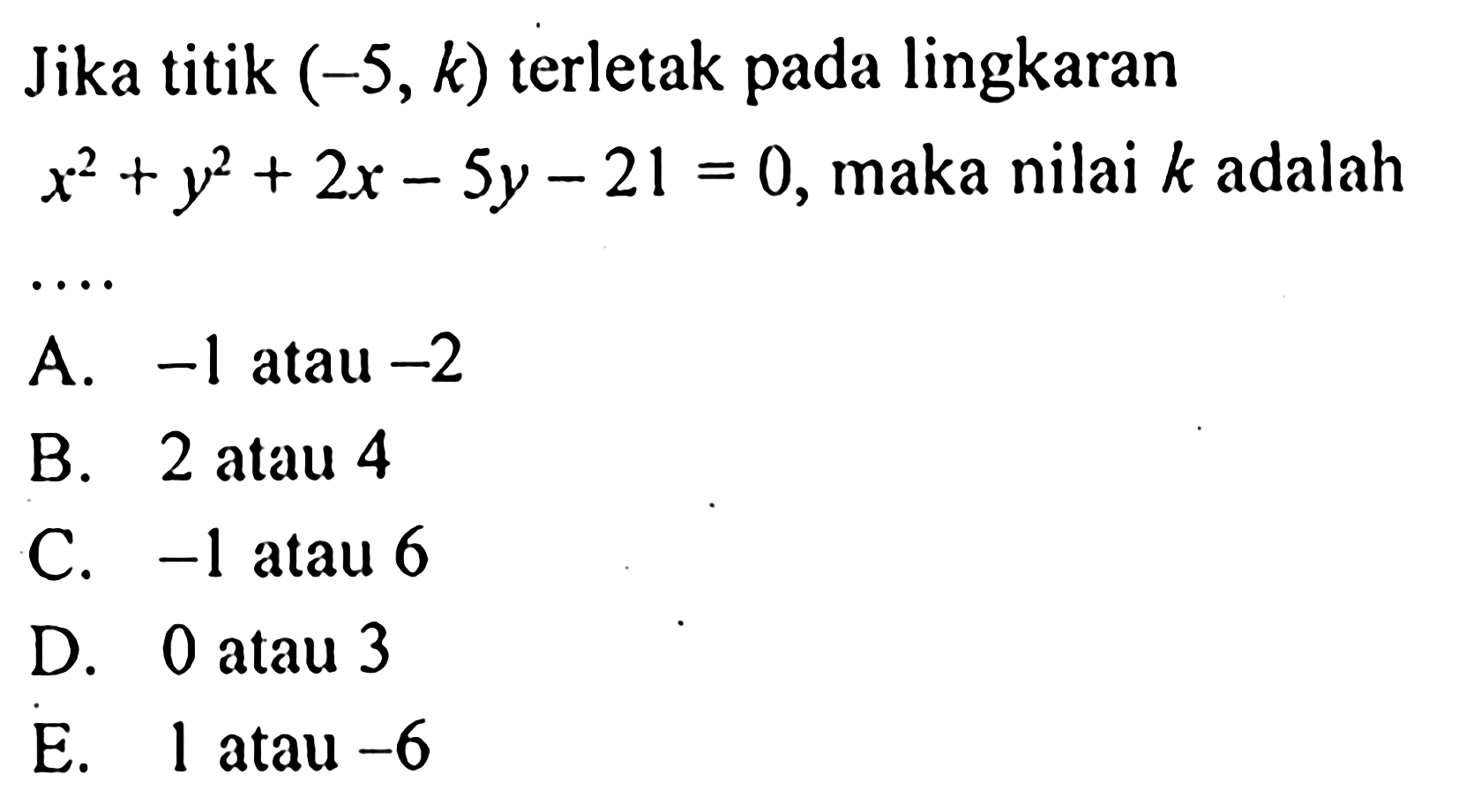 Jika titik (-5, k) terletak pada lingkaran x^2 +y^2 + 2x ...
