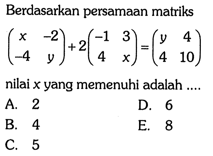 Berdasarkan Persamaan Matriks x 2 4 Y 2 1 3 4 X y