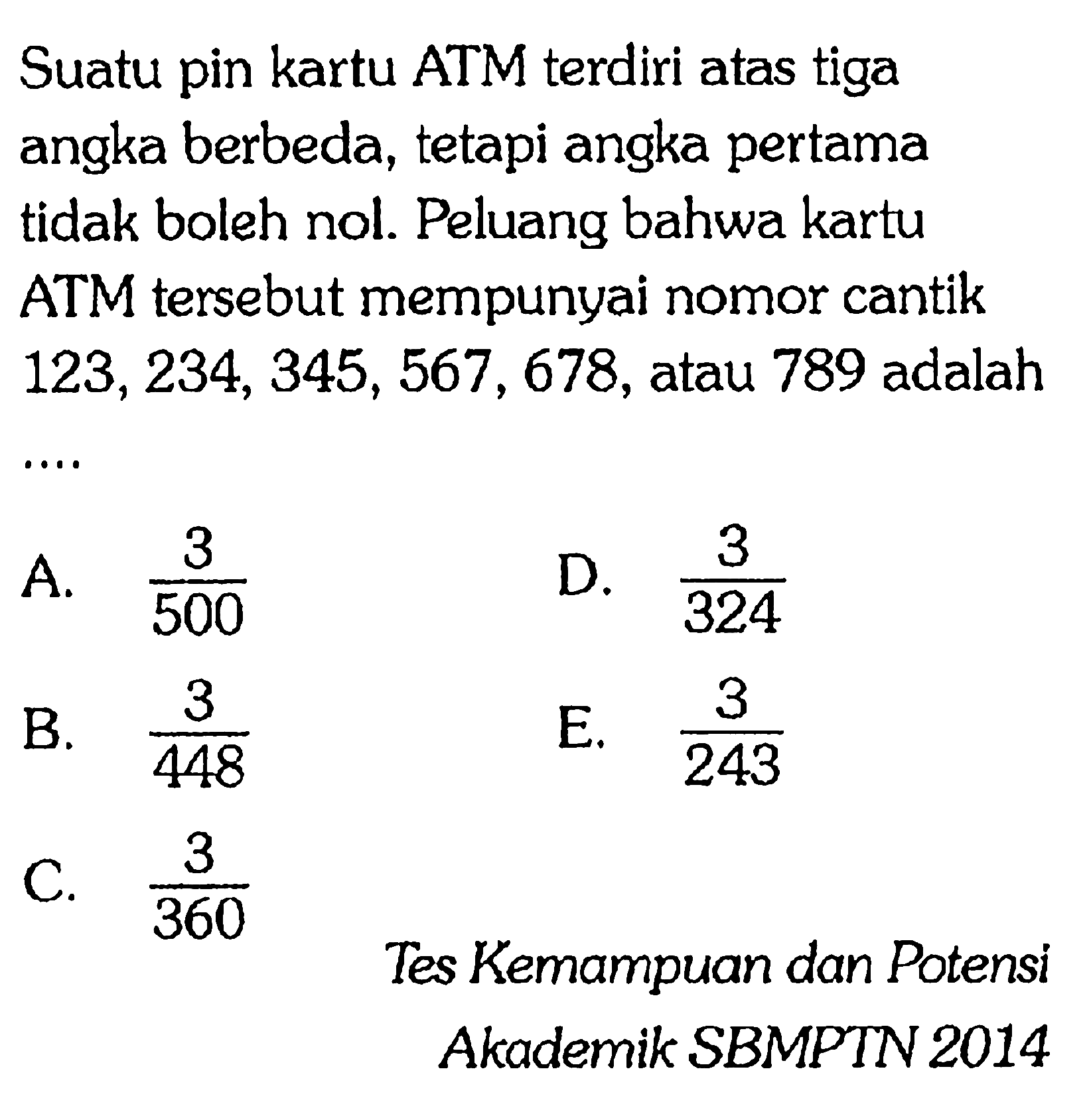 Suatu pin kartu ATM terdiri atas tiga angka berbeda, teta...