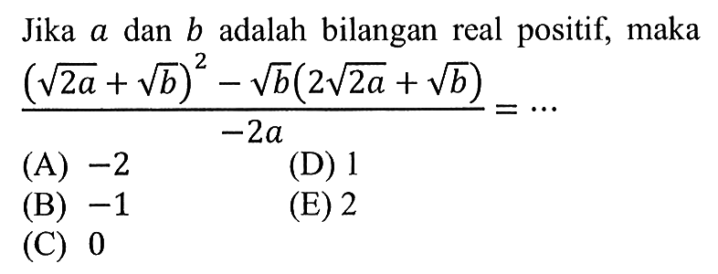 Jika a dan b adalah bilangan real positif, maka ((akar(2a...