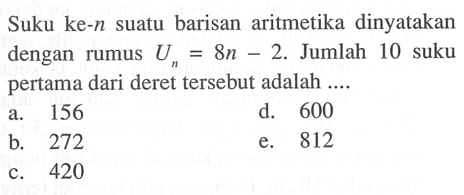 Suku suatu barisan aritmetika dinyatakan dengan rumus Un ...