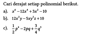 Cari derajat setiap polinomial berikut.#N# a). x^(6)-12 x^(...